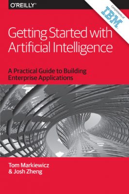 Getting Started with Artificial Intelligence: A Practical Guide to ...